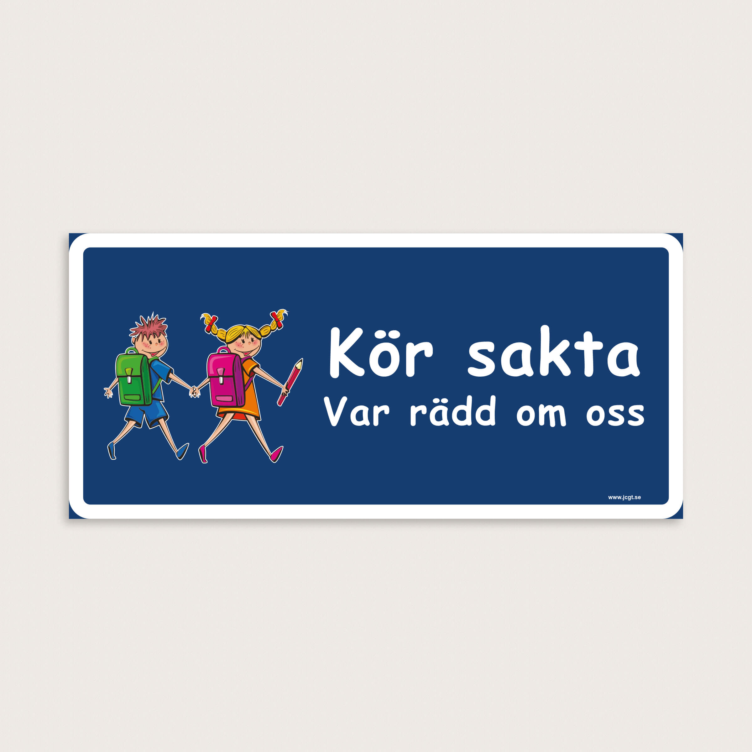 Kör sakta Var rädda om oss skylt - För barnens säkerhet - jcgt.se